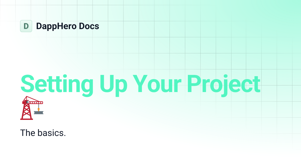Setting Up Your Project 🏗️ | DappHero Docs